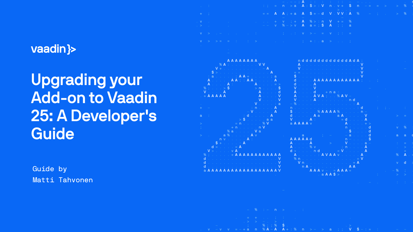 Upgrading your Add-on to Vaadin 25: A Developer's Guide | Vaadin